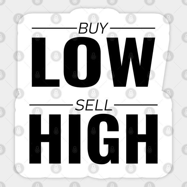 buy low sell high stocks investor trading - Buy Low Sell High - Sticker ... buy low sell high stocks investor trading - Buy Low Sell High - Sticker ...